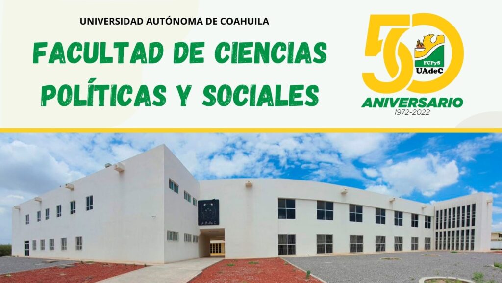 ¡Celebramos el 50 Aniversario de FCPyS! – CICS UAdeC